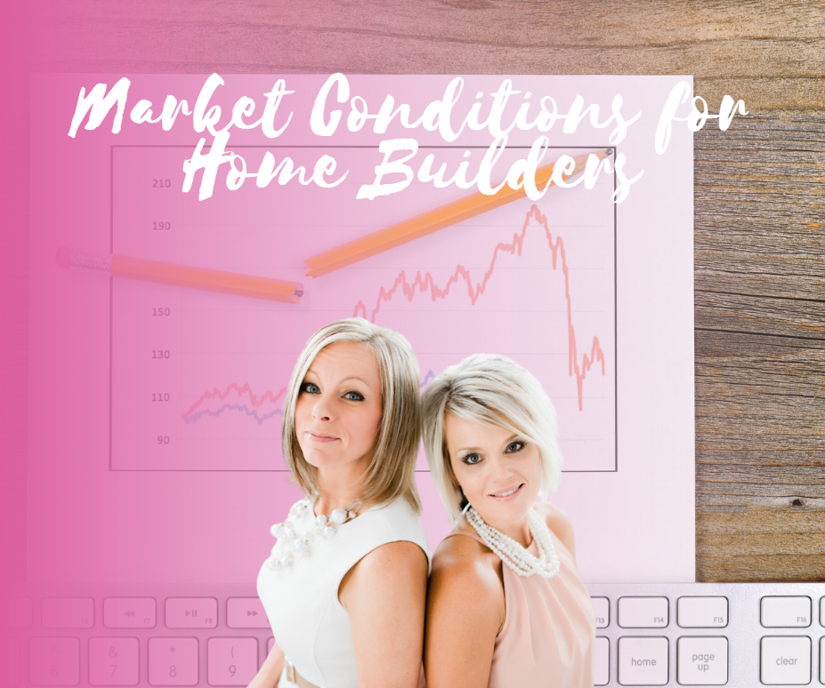 Market Conditions and How it Effects Home Builders